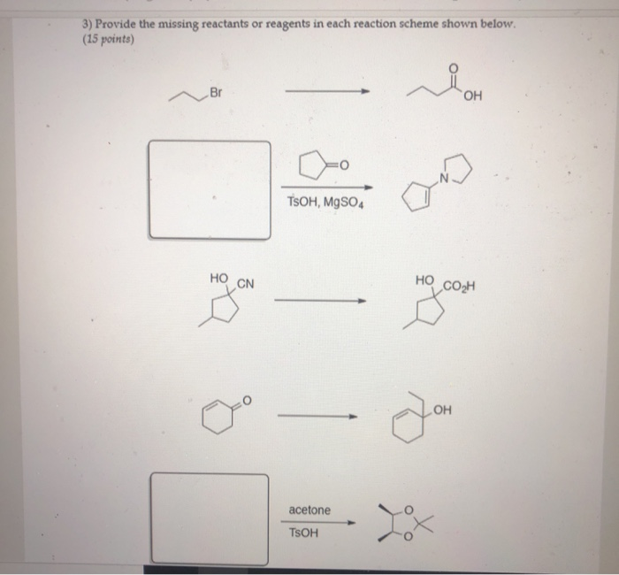 Solved 3) Provide the missing reactants or reagents in each | Chegg.com