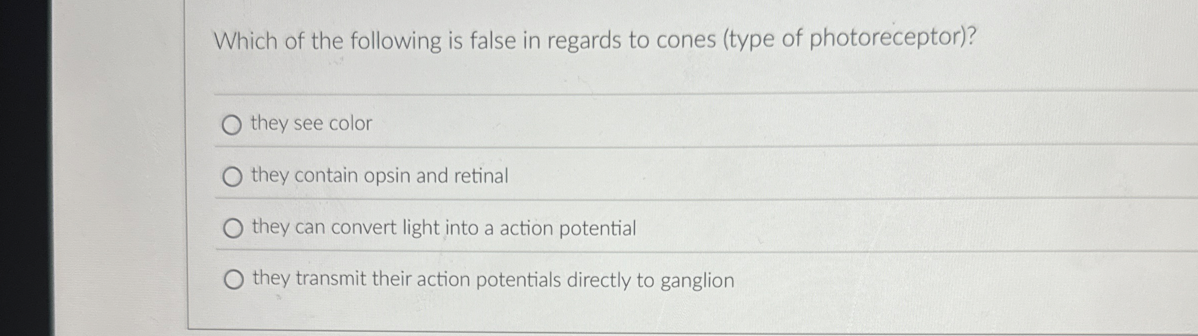 Solved Which of the following is false in regards to cones | Chegg.com