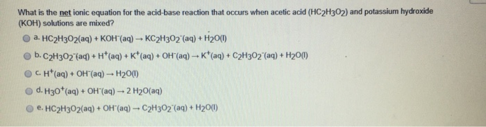 Solved What is the net ionic equation for the acid-base | Chegg.com