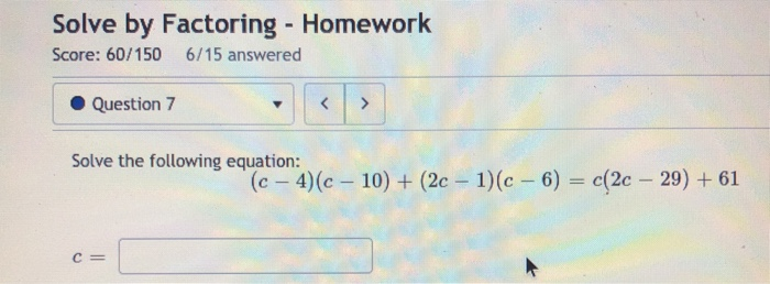 Solved Solve by Factoring - Homework Score: 60/150 6/15 | Chegg.com