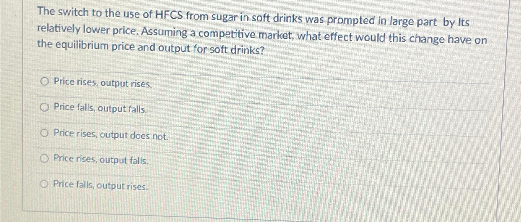 Solved The switch to the use of HFCS from sugar in soft | Chegg.com