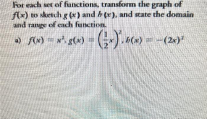 Solved For each set of functions, transform the graph of | Chegg.com