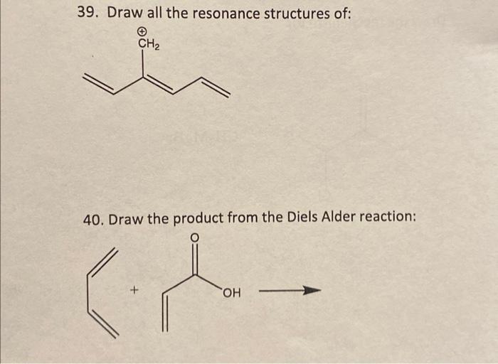 Solved 39. Draw all the resonance structures of: 40. Draw | Chegg.com