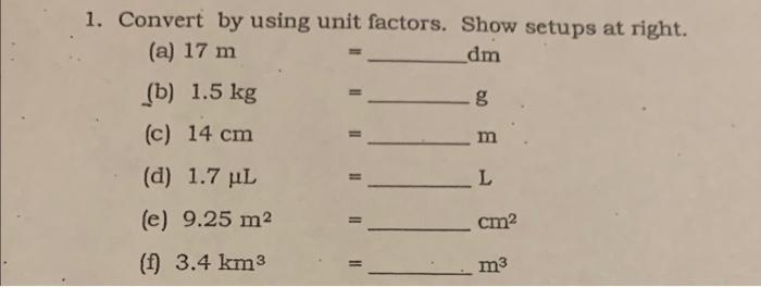 Solved 1. Convert by using unit factors. Show setups at | Chegg.com