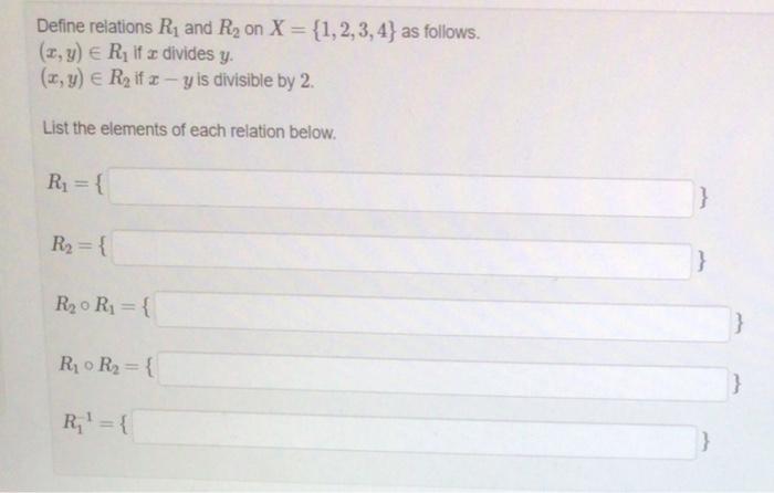 Solved Define relations R, and R, on X = {1,2,3,4} as | Chegg.com