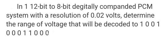 In 1 12-bit to 8-bit degitally companded PCM system | Chegg.com