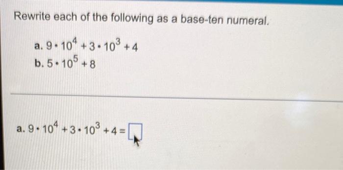 Solved Rewrite each of the following as a base-ten numeral. | Chegg.com