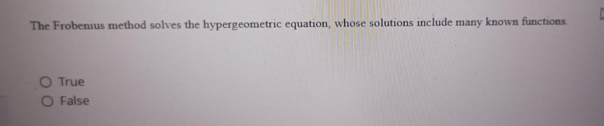 Solved The Frobenius Method Solves The Hypergeometric 7665