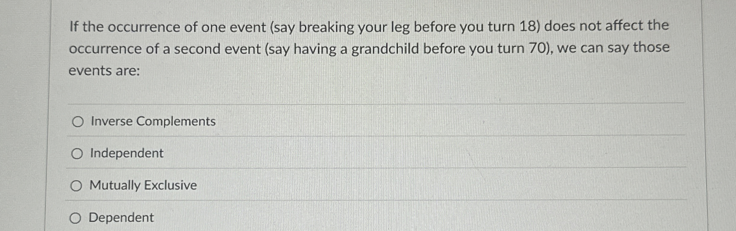 Solved If the occurrence of one event (say breaking your leg | Chegg.com