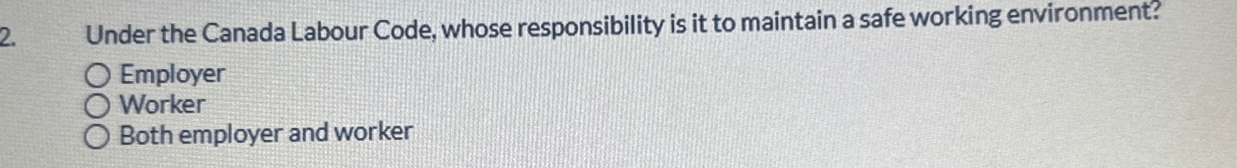 Solved Under the Canada Labour Code, whose responsibility is | Chegg.com