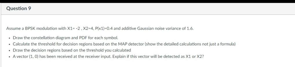 Solved Assume a BPSK modulation with X1=−2,X2=4,P(x1)=0.4 | Chegg.com