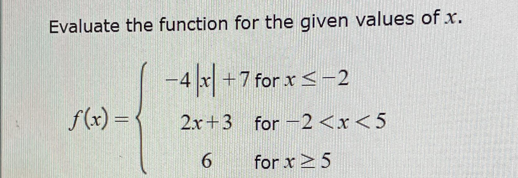 Evaluate the function for the given values of | Chegg.com