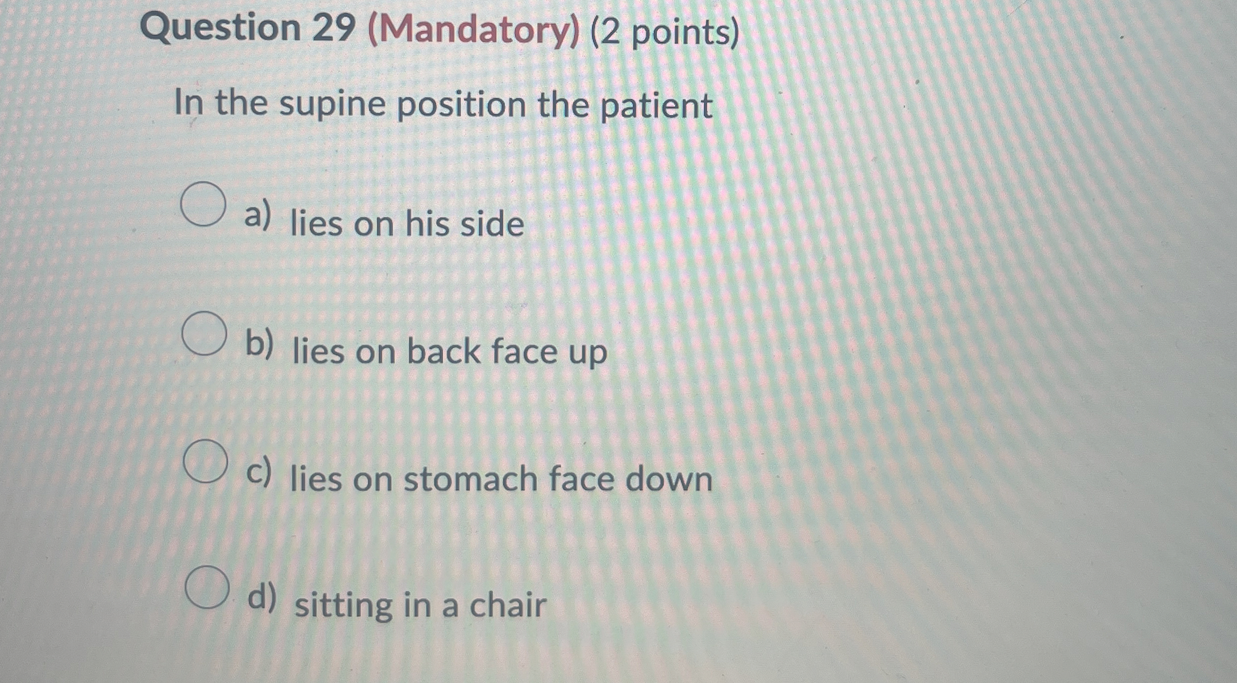 Solved Question 29 (Mandatory) (2 ﻿points)In the supine | Chegg.com