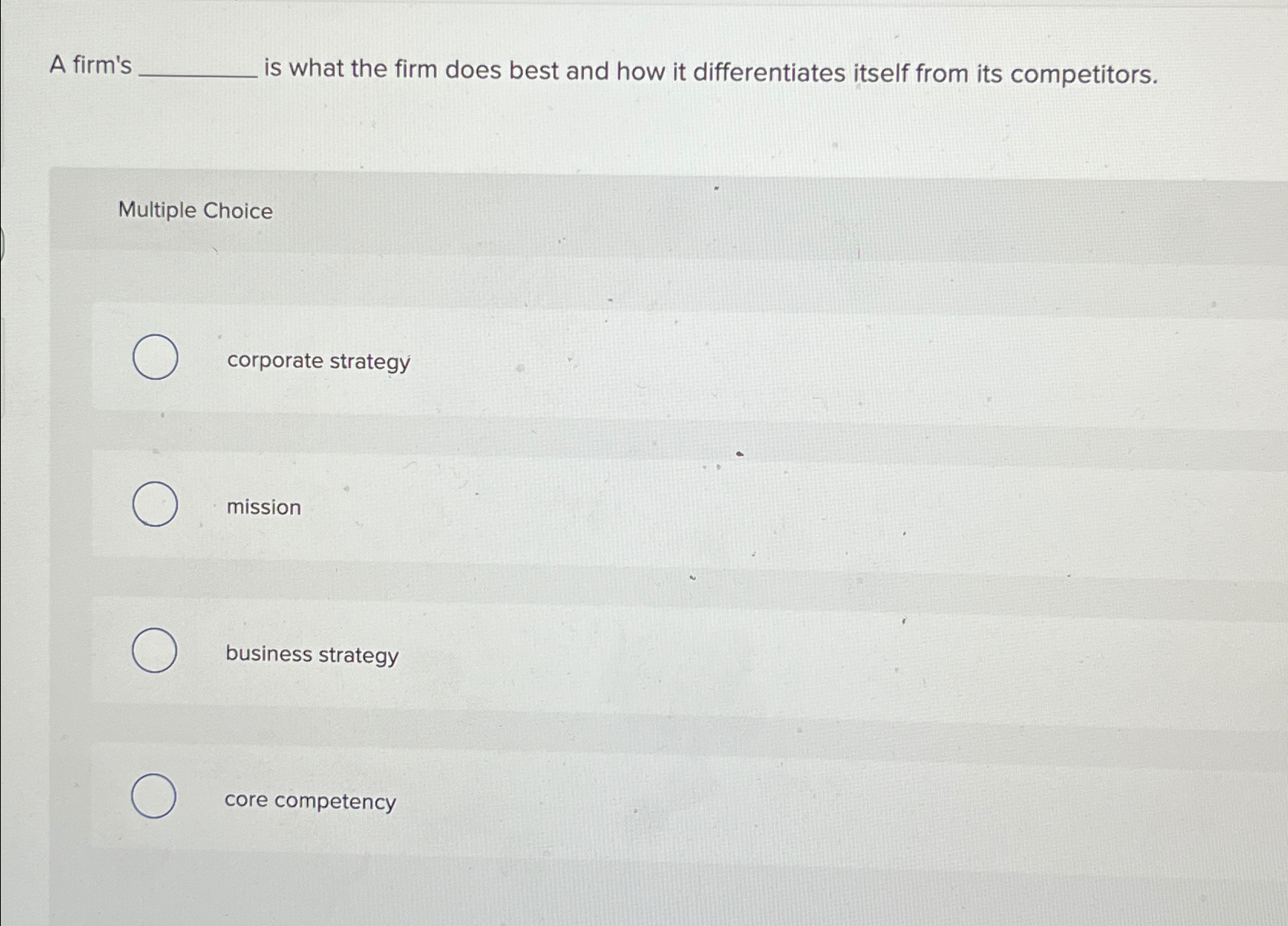 Solved A firm's is what the firm does best and how it | Chegg.com