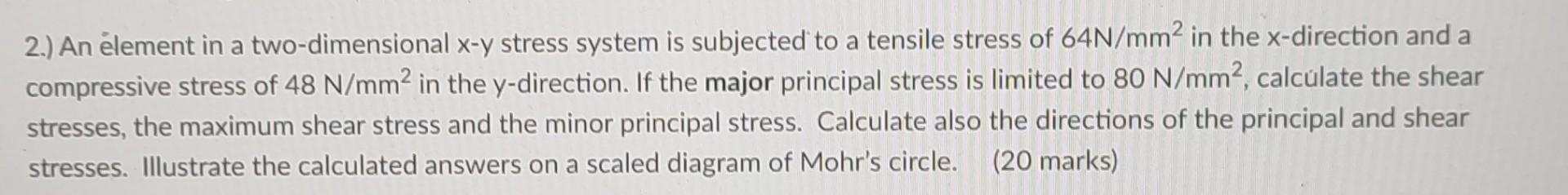 Solved 2.) An ëlement in a two-dimensional x−y stress system | Chegg.com