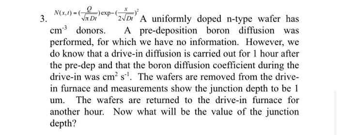 Solved 3. N(x,t)=(πDtQ)exp−(2Dtx)2 A uniformly doped n-type | Chegg.com | Chegg.com