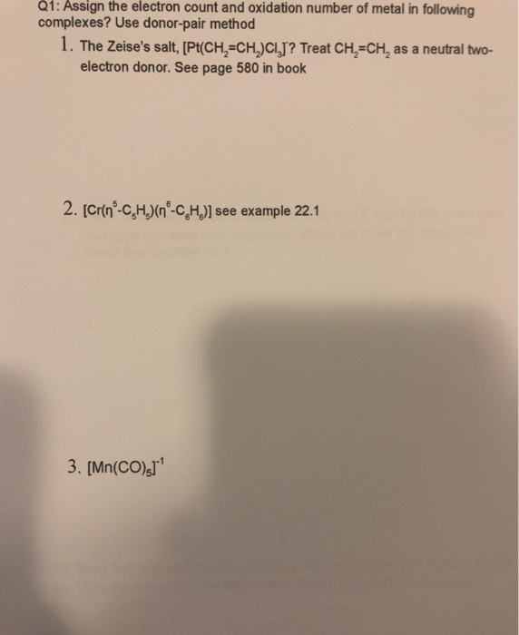 Solved Q1: Assign the electron count and oxidation number of | Chegg.com Solved Q1: Assign the electron count and oxidation number of | Chegg.com