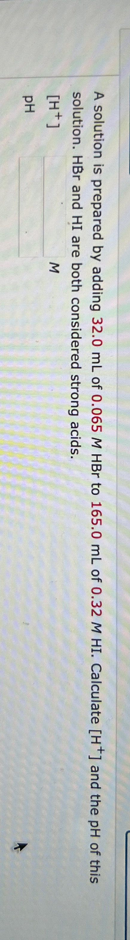 Solved A solution is prepared by adding 32.0mL ﻿of 0.065MHBr | Chegg.com