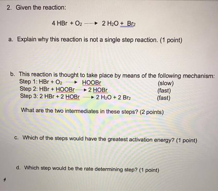Solved 2. Given the reaction: 4 HBr + O2 2 H2O + Br2 a. | Chegg.com