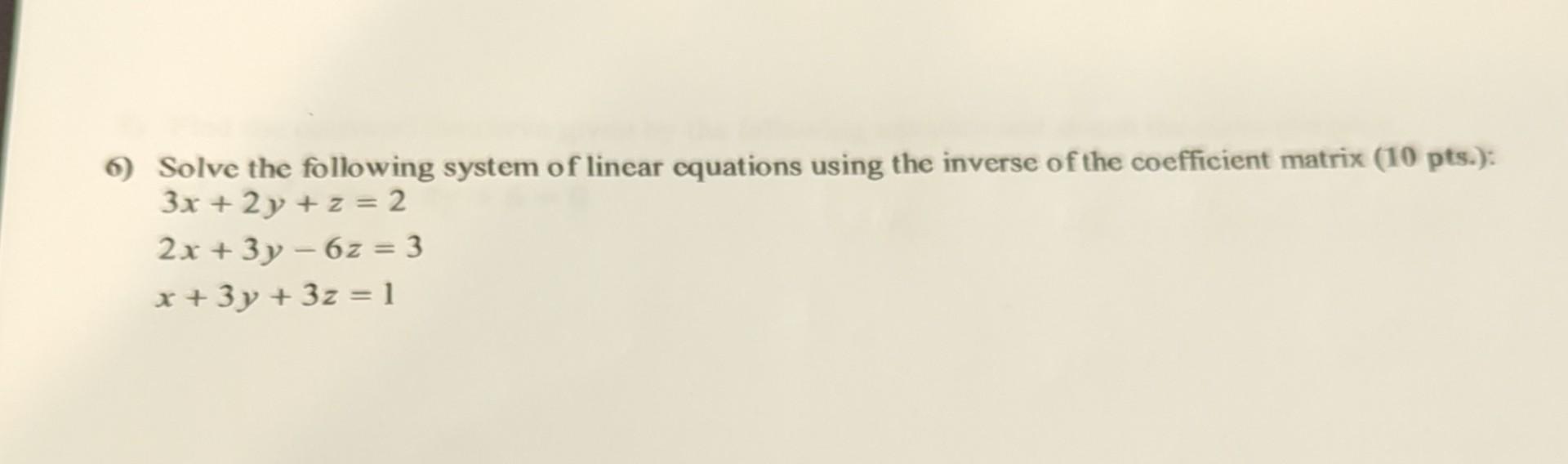 Solved 6) Solve the following system of linear equations | Chegg.com