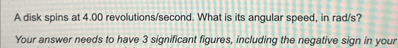 Solved A disk spins at 4.00 ﻿revolutions/second. ﻿What is | Chegg.com