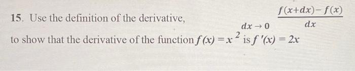 Solved 15. Use the definition of the derivative, to show | Chegg.com
