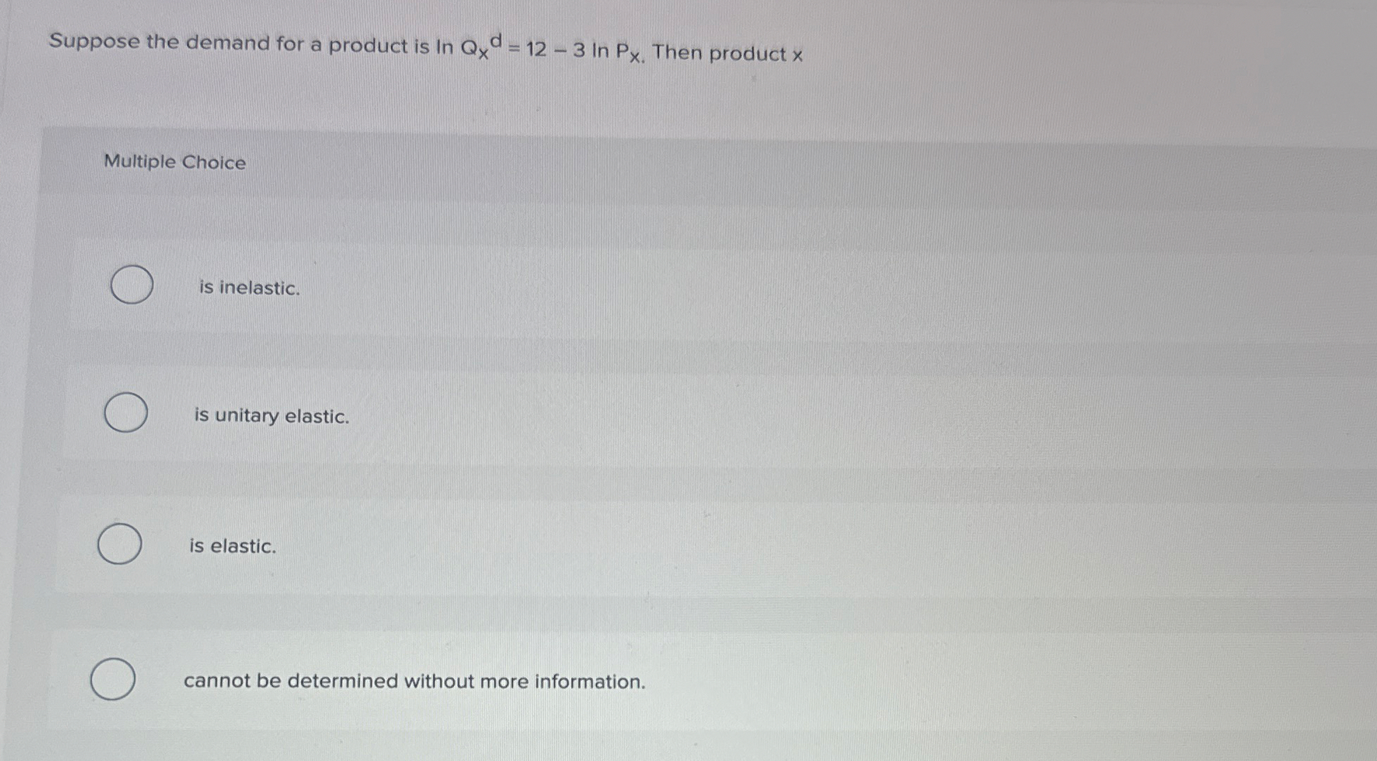 Solved Suppose the demand for a product is lnQxd=12-3lnPx. | Chegg.com