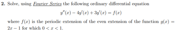 Solved Solve, using Fourier Series the following ordinary | Chegg.com