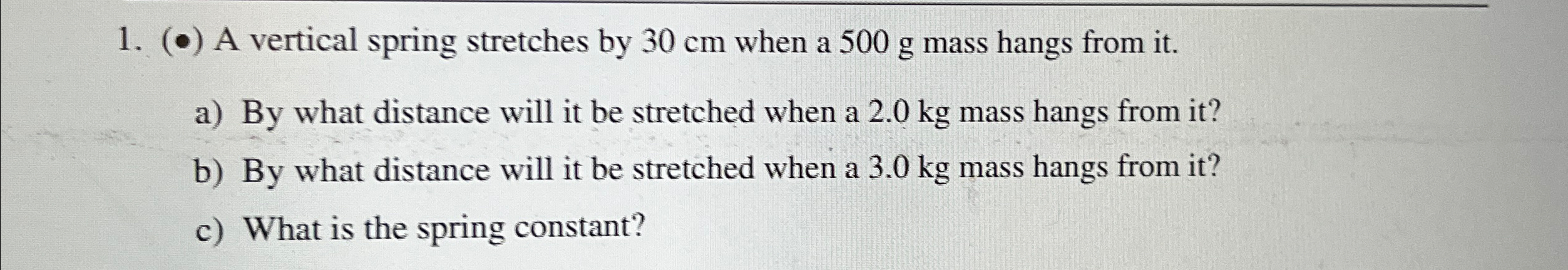 Solved A vertical spring stretches by 30cm when a 500g mass | Chegg.com