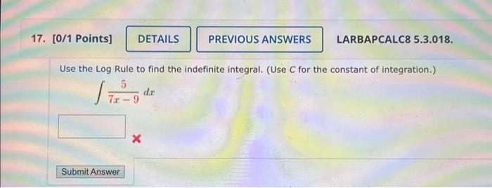 Solved Use the Log Rule to find the indefinite integral. | Chegg.com