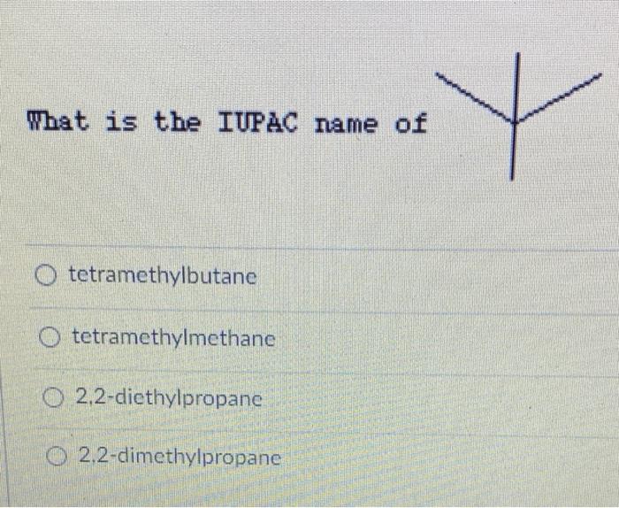 Solved What is the IUPAC name of What is the IUPAC name of | Chegg.com
