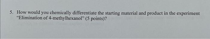 Solved 5. How would you chemically differentiate the | Chegg.com