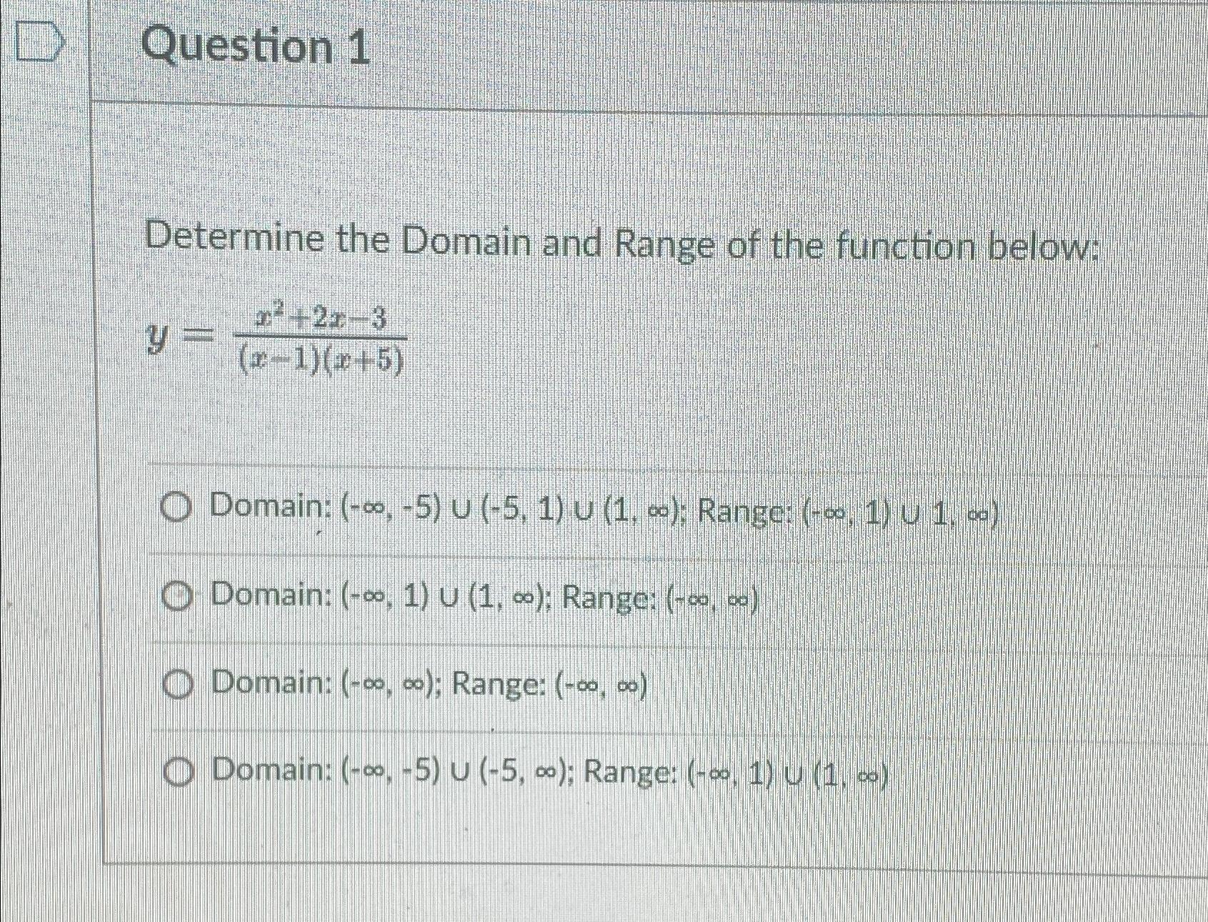 Solved Question 1Determine the Domain and Range of the | Chegg.com