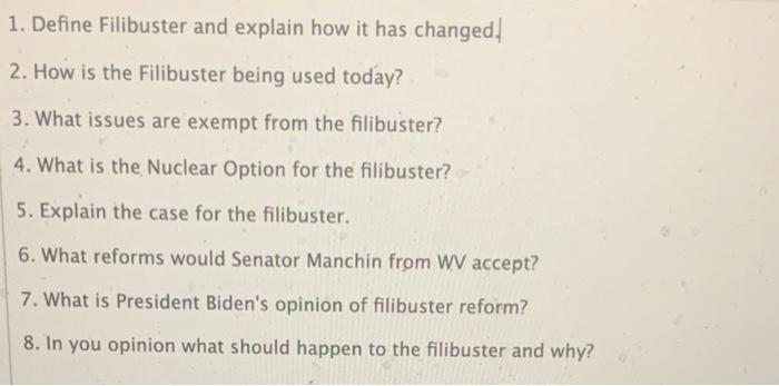 Solved 1. Define Filibuster and explain how it has changed. | Chegg.com
