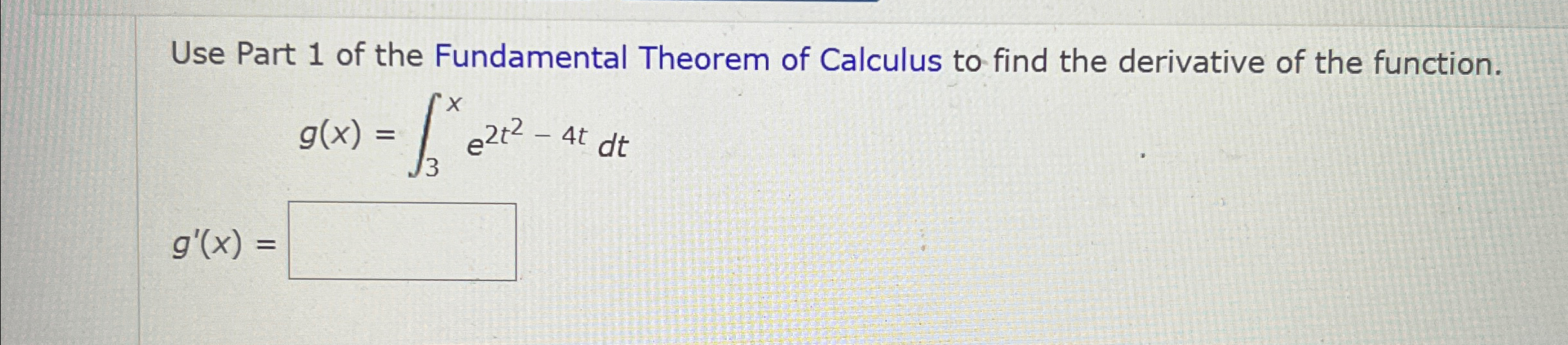 Solved Use Part 1 ﻿of the Fundamental Theorem of Calculus to | Chegg.com