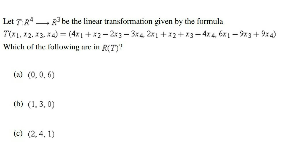 Solved Let 7:R4 R3 be the linear transformation given by the | Chegg.com