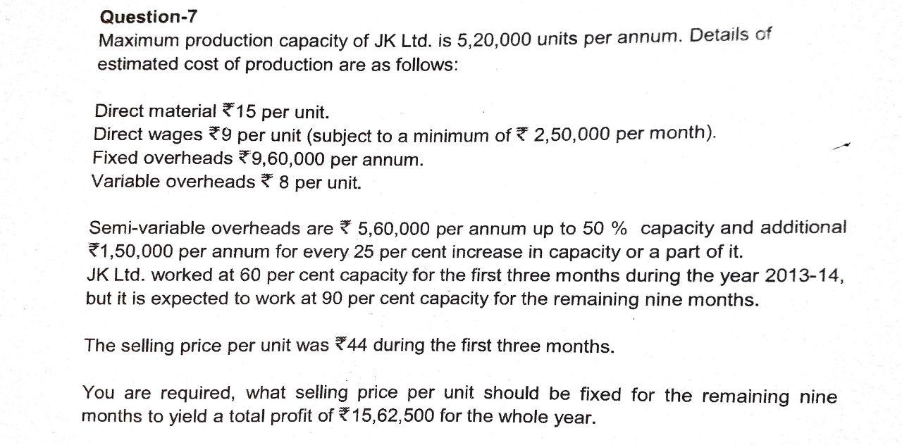 Solved Question-7 Maximum production capacity of JK Ltd. is | Chegg.com