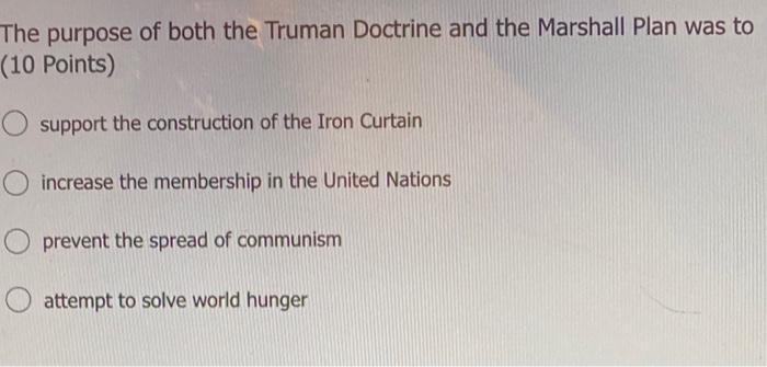The purpose of both the Truman Doctrine and the | Chegg.com