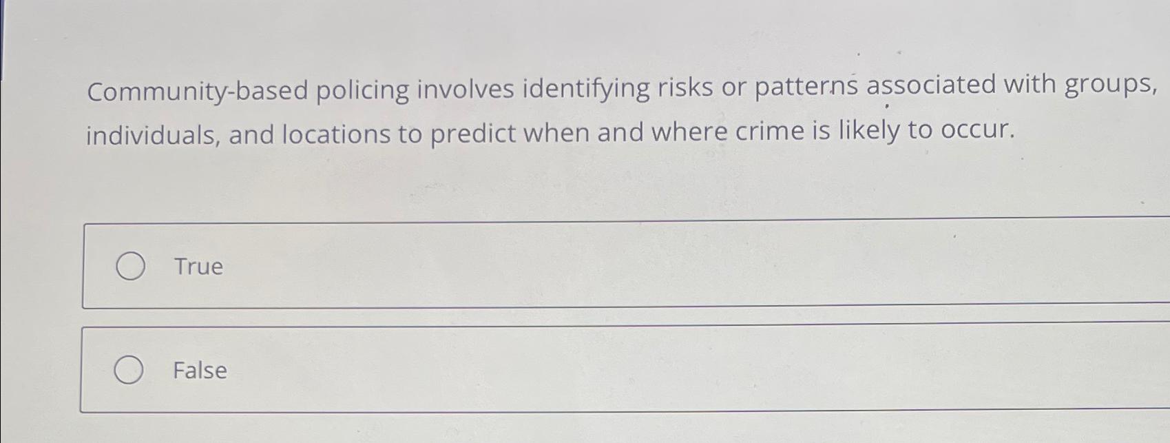 Community-based policing involves identifying risks | Chegg.com