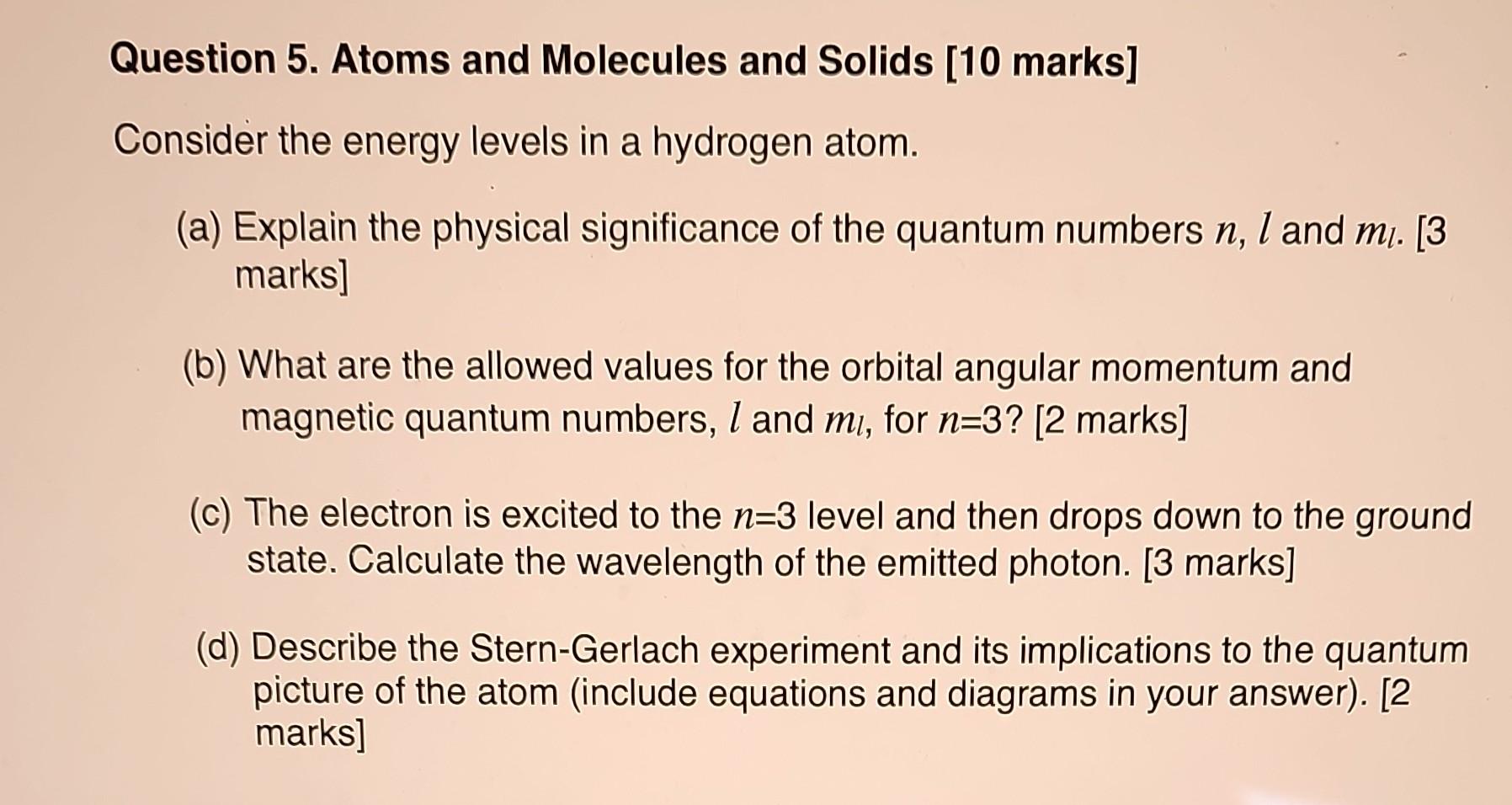 Solved Question 5. Atoms and Molecules and Solids [10 marks] | Chegg.com