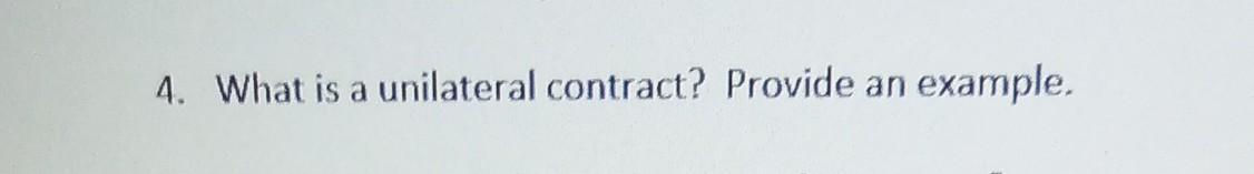 Solved What is a unilateral contract? Provide an example. | Chegg.com