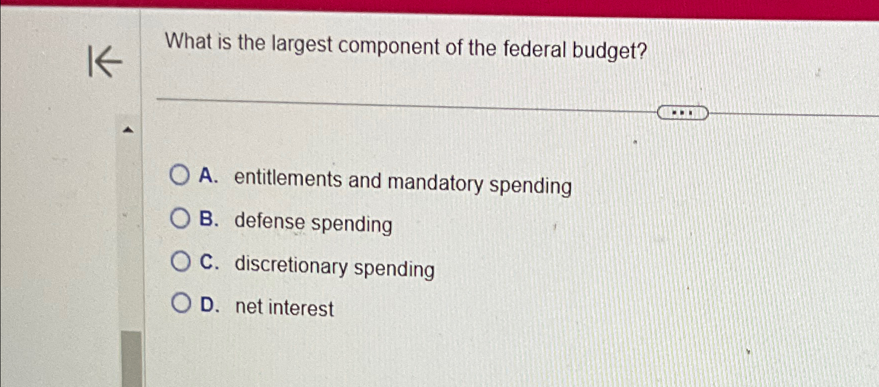Solved What is the largest component of the federal | Chegg.com