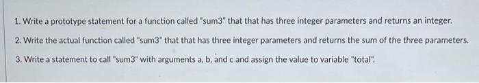 Solved 1. Write a prototype statement for a function called | Chegg.com