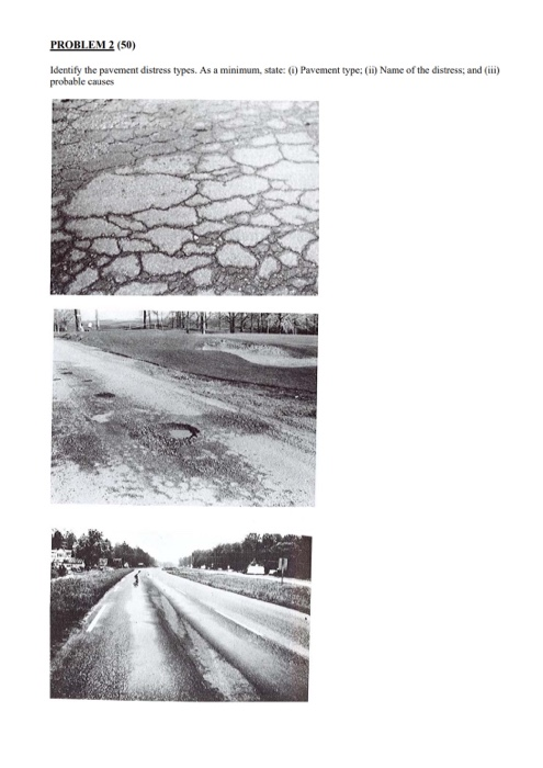 Solved PROBLEM 2 (50) Identify the pavement distress types. | Chegg.com