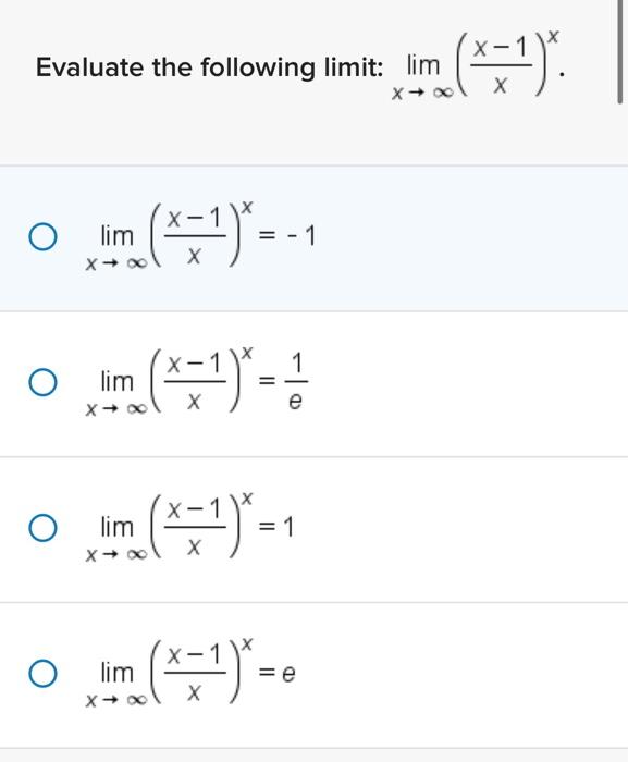 Solved Evaluate the following limit: limx→∞(xx−1)x. | Chegg.com