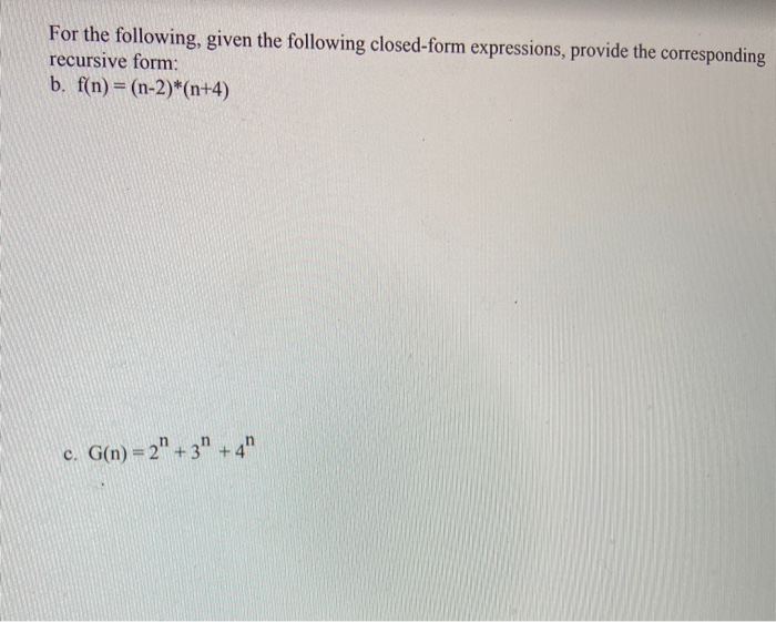 For the following, given the following closed-form | Chegg.com