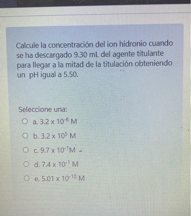 Calcule la concentración del ion hidronio cuando se | Chegg.com