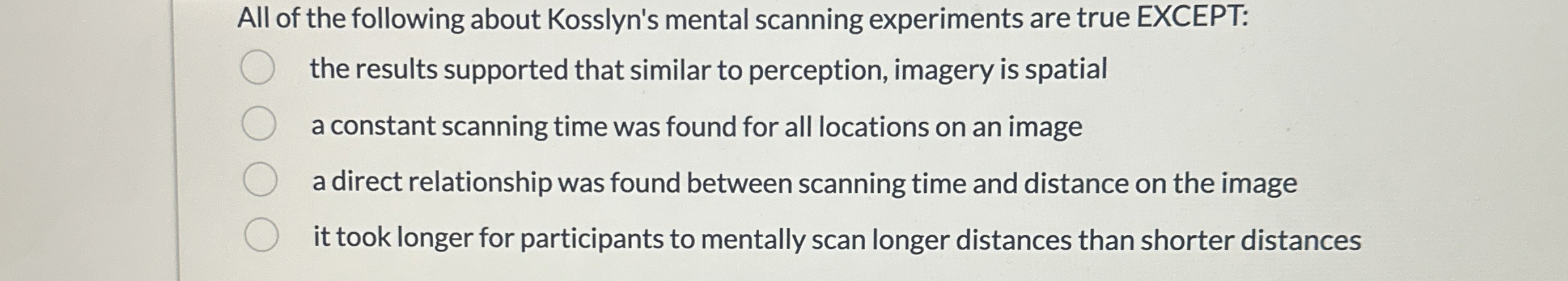 Solved All of the following about Kosslyn's mental scanning | Chegg.com