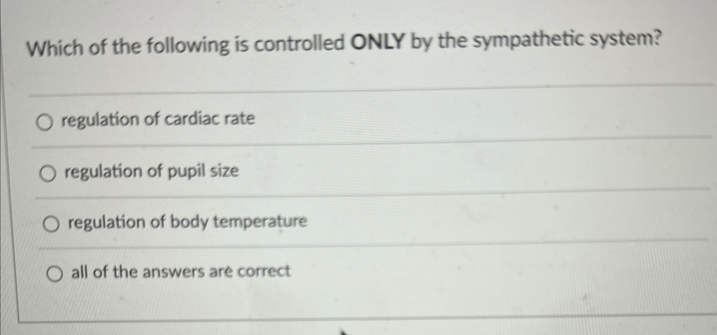 Solved Which of the following is controlled ONLY by the | Chegg.com