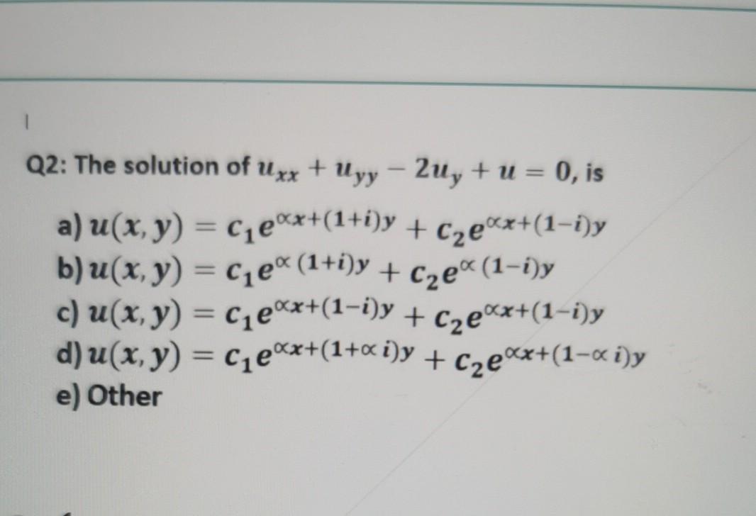 Solved 1 1Cze- Q2: The solution of uxx + Uyy – 2uy + u = 0, | Chegg.com